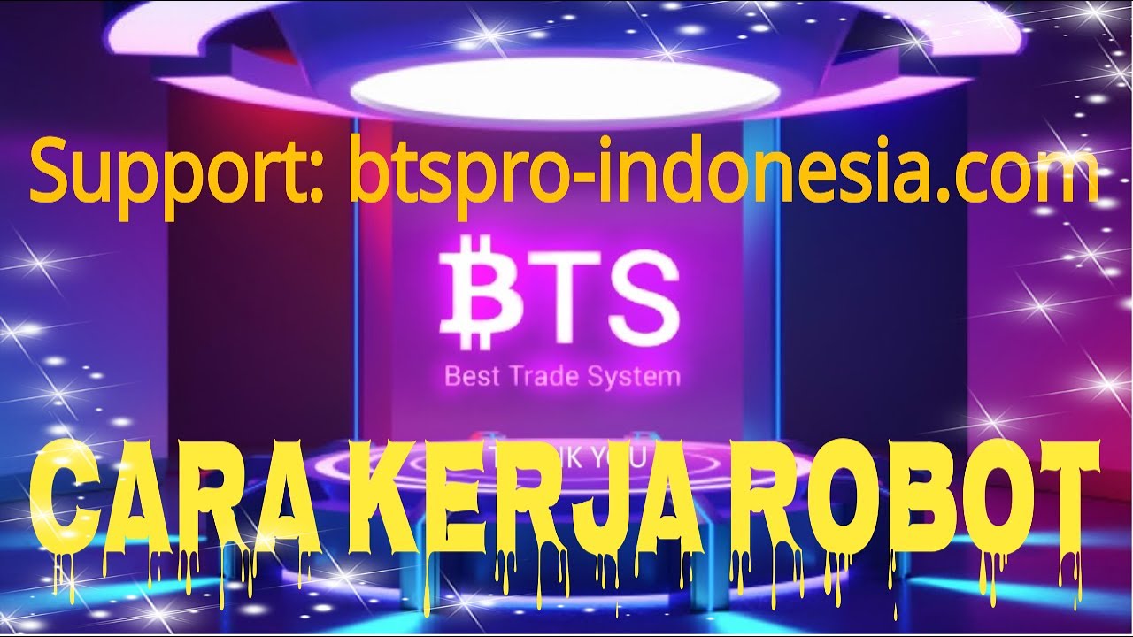 Cara Kerja BOT - Best Trade System, BTS Robot Trading, BTS Bot, Robot ...