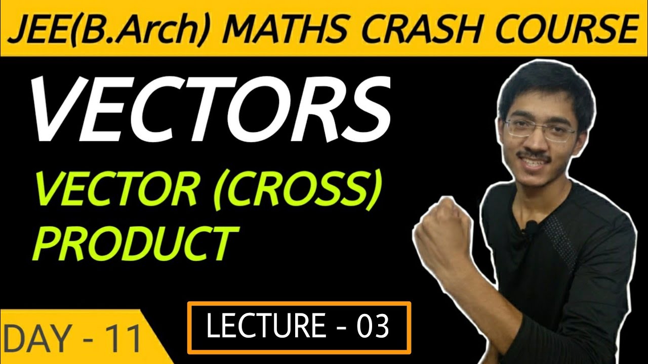 Vector Product - Vectors(Lecture - 3)- All Concepts and Assignment ...