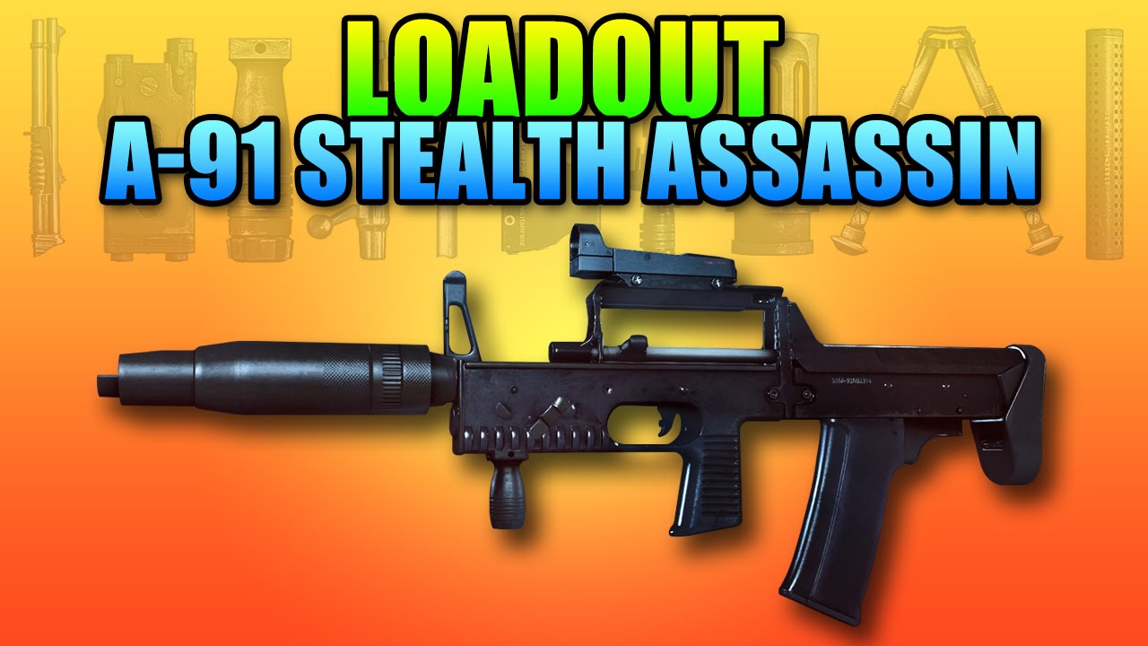 BF4 Loadout A-91 Stealth Assassin - A Great Silent Weapon | Battlefield ...