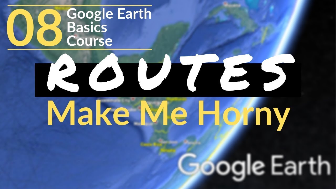 08 | Routes | Google Earth Basics - YouTube