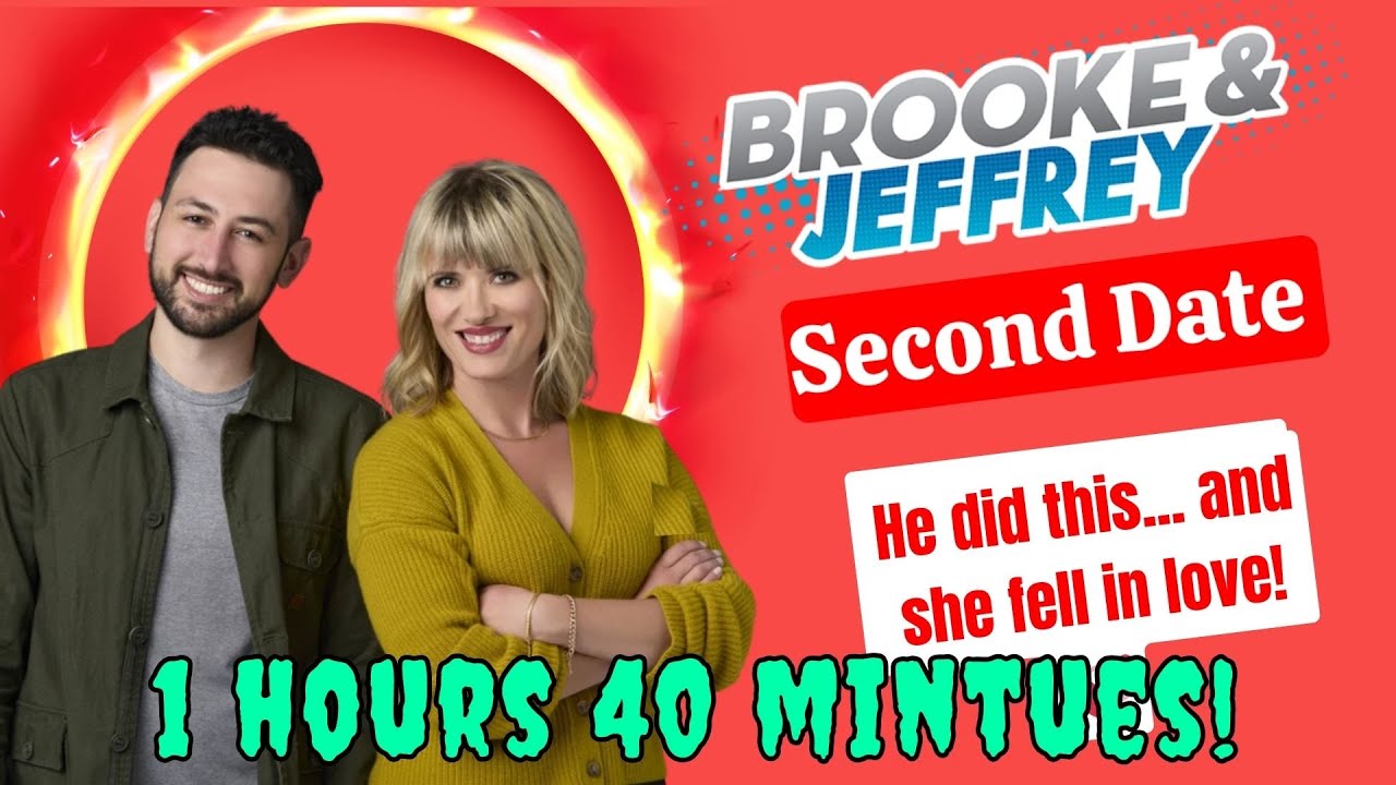 🙊 1 Hour 10 minutes of Brooke and Jeffrey Second Date Update | Funniest ...