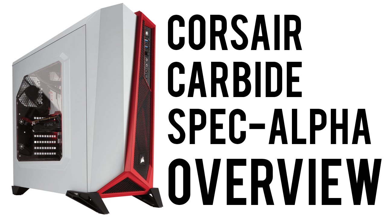 Corsair Carbide Series Spec-Alpha Overview / Unboxing - YouTube