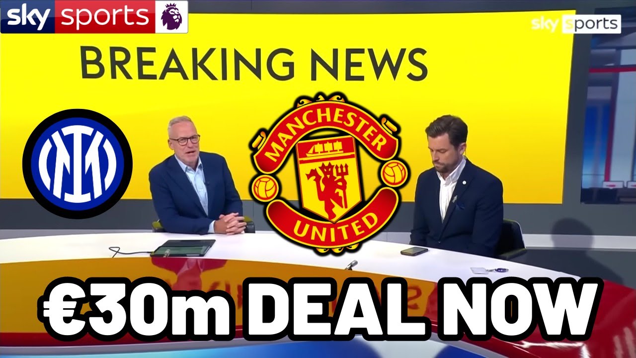 🚨 BREAKING NEWS!! 💶 €30m DEAL CONFIRMED NOW! MANCHESTER UNITED LATEST ...