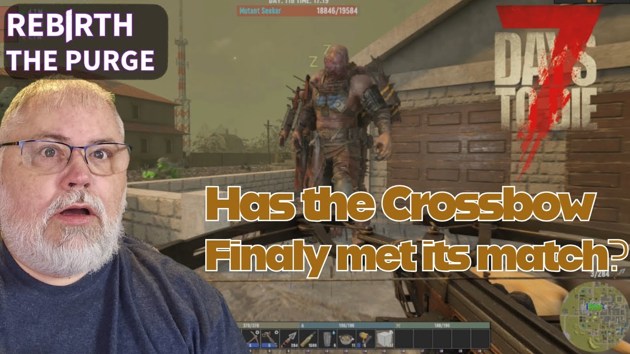 My God Mode Crossbow has it's Ultimate Test! 7 Days to die Rebirth. The ...
