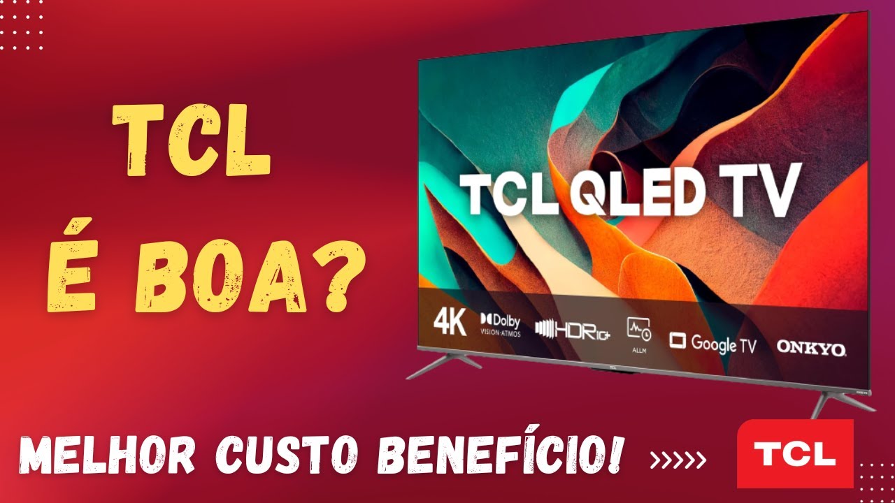 TV TCL é boa? | É o melhor custo benefício? | Analisando a marca TCL e seus modelos | - YouTube