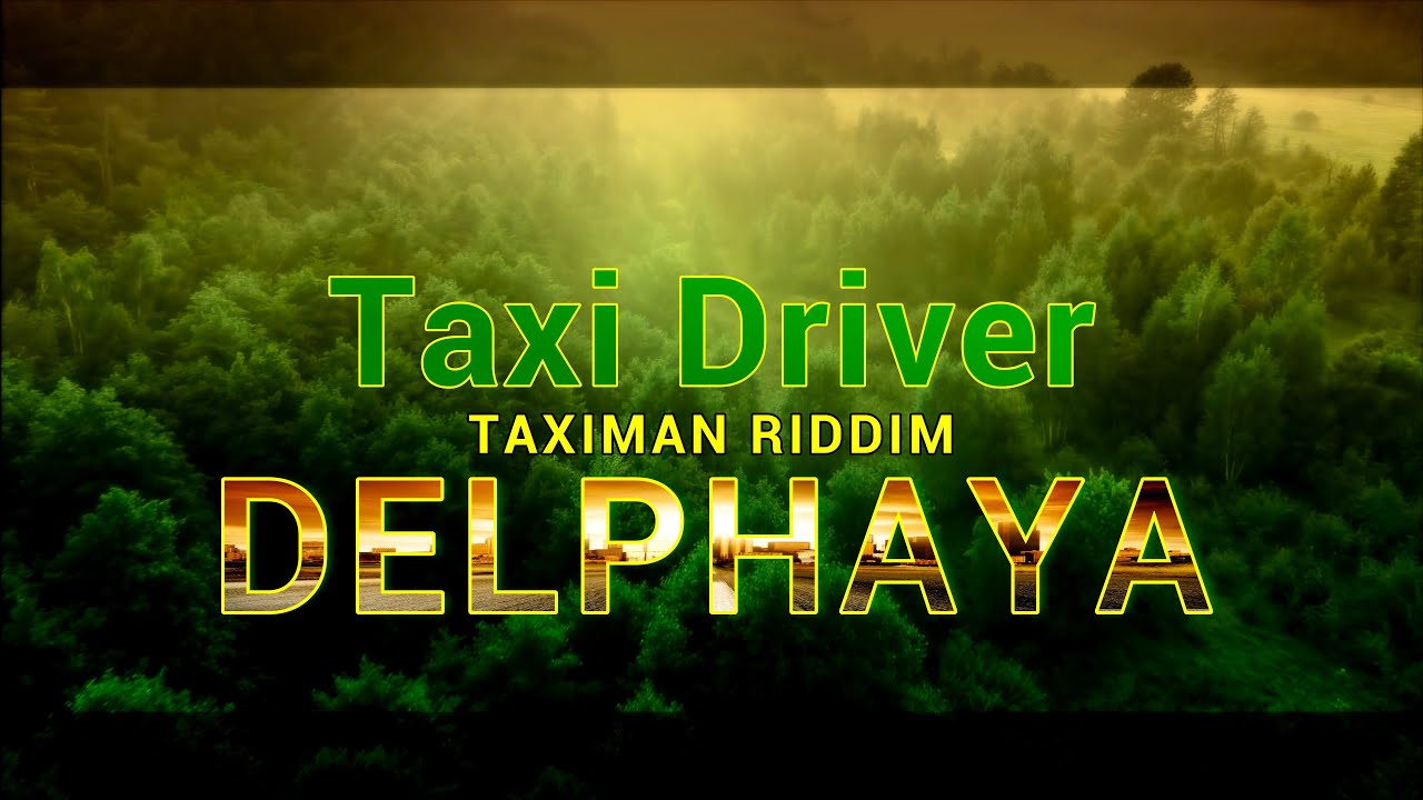 Delphaya - Taxi Driver (Taximan Riddim) - YouTube