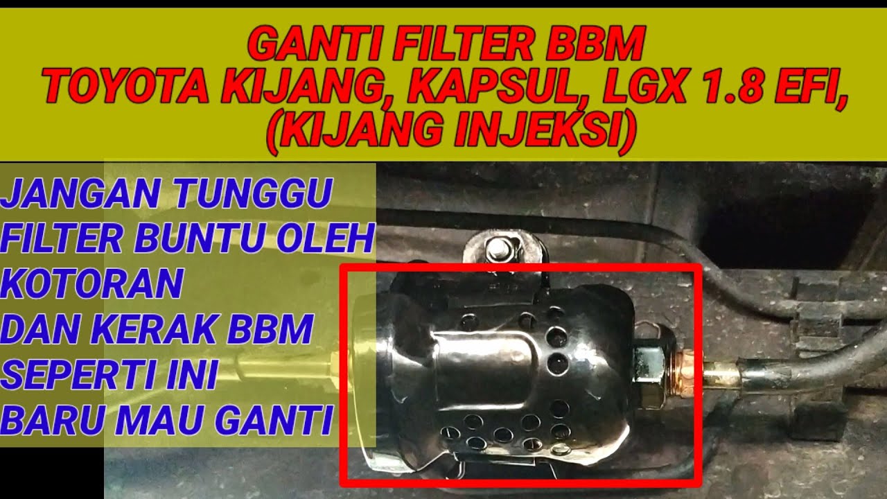 CARA GANTI FILTER BENSIN KIJANG KAPSUL LGX 1.8 EFI || Ganti Filter BBM ...