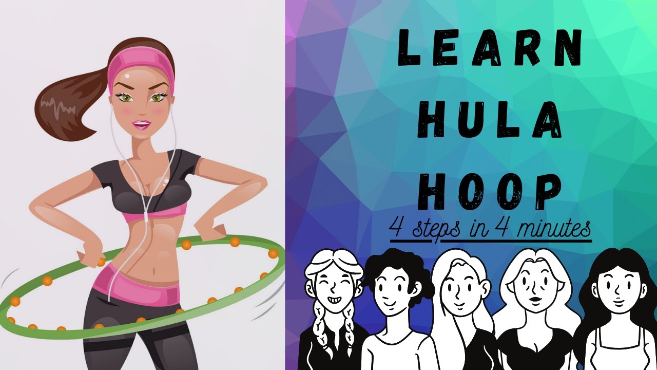 || Learn How to do HULA HOOP || Different Techniques || 4 steps in 4 ...