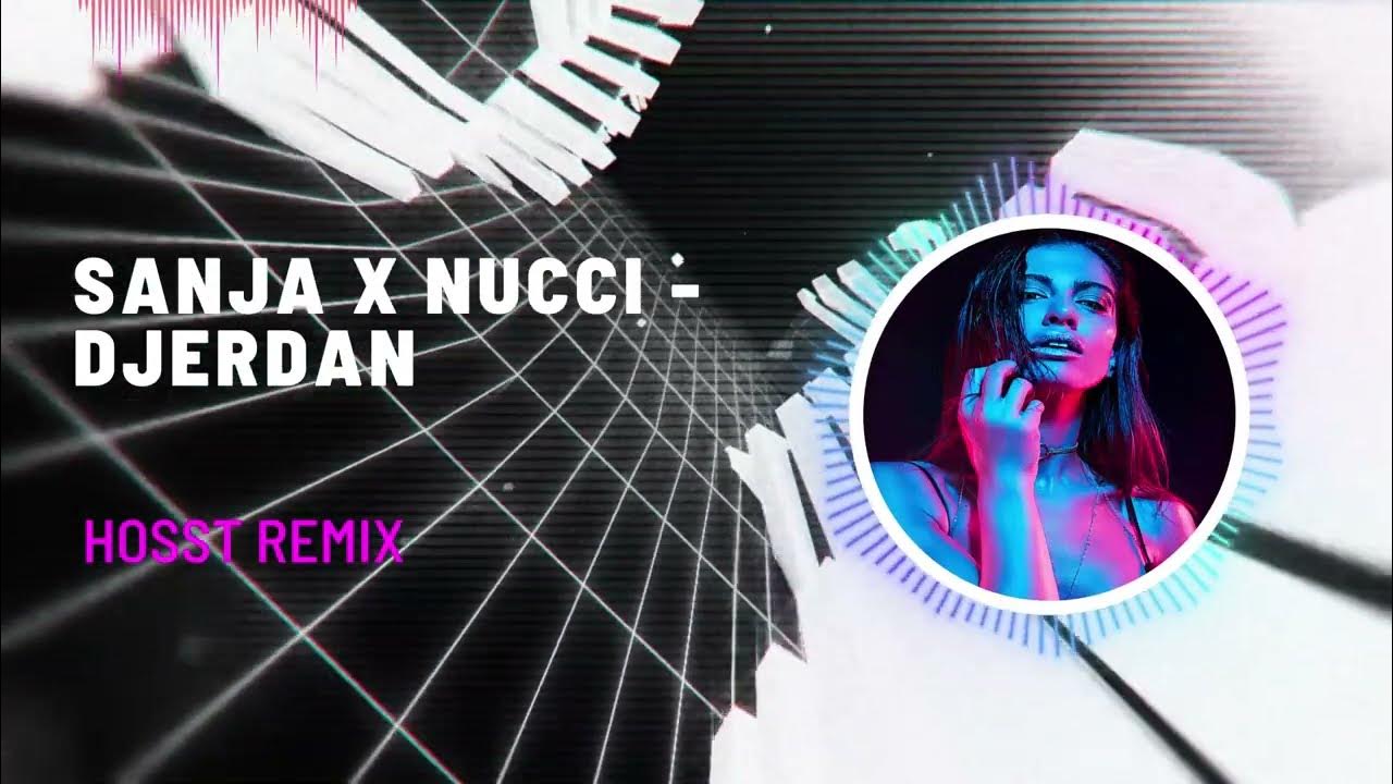 Sanja Vucic x Nucci - Djerdan (HOSST Remix) - YouTube