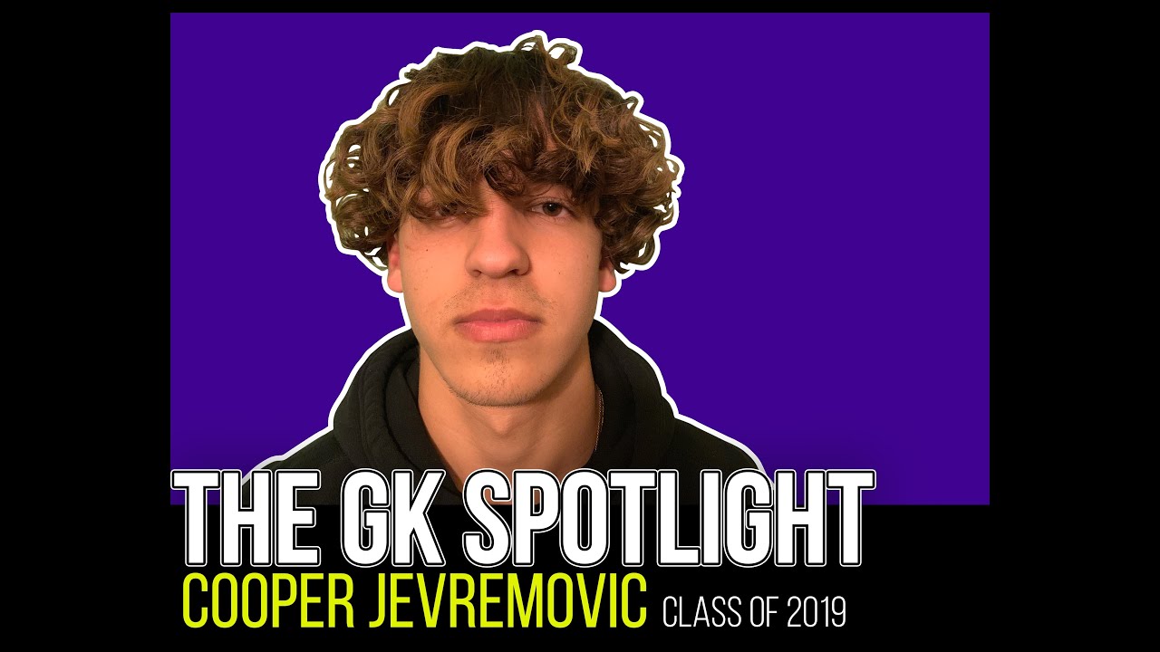 GK Spotlight | Cooper Jevremovic Class of 2019 - YouTube