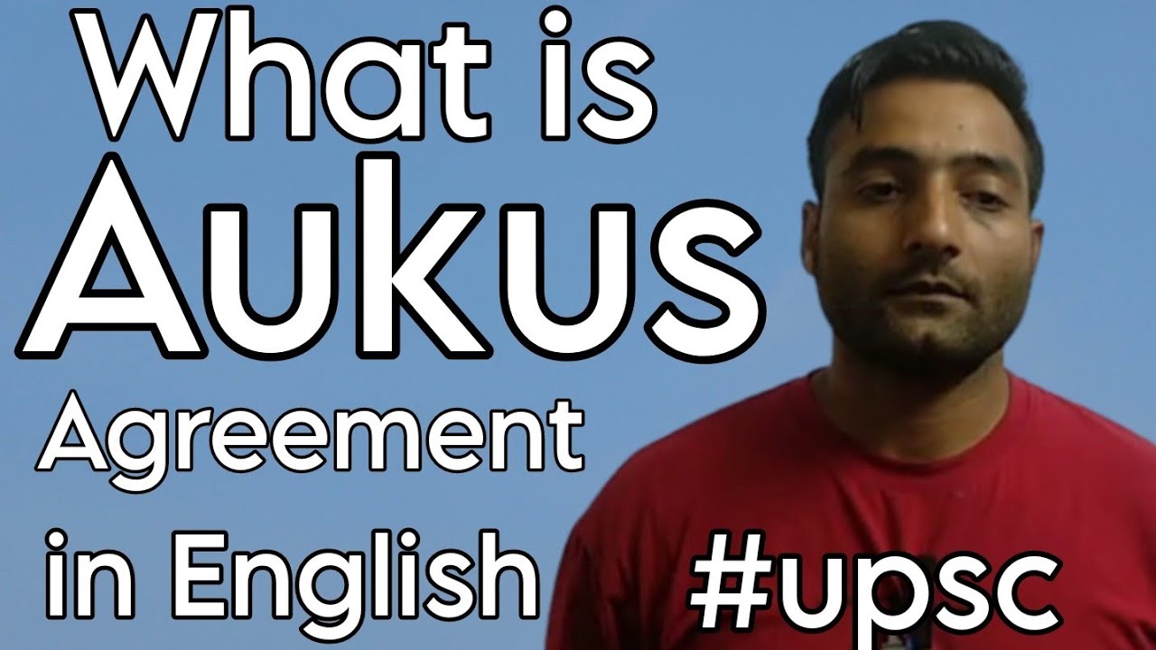 What is Aukus? l Aukus Security Pact l Aukus Agreement l Purposes of ...