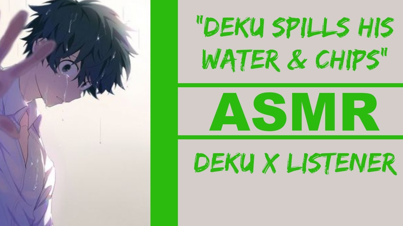 [ASMR] Deku is sad after spilling water & chips on you | Izuku Midoriya ...