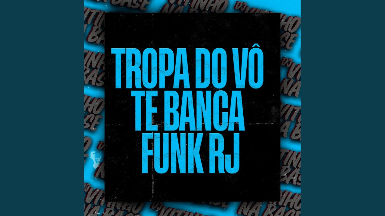Tropa do Vô Te Banca (Funk Rj) - YouTube