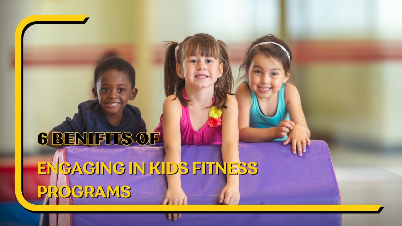 6 Benefits of Engaging in Kids Fitness Programs - YouTube