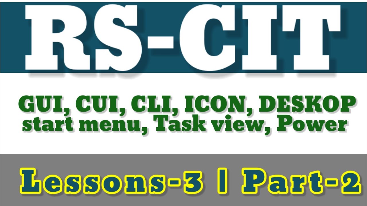 RS-CIT | Lesson-3 | Part-2 | GUI |CUI | CLI | tast view | icon | desktop cortara stat menu power ...
