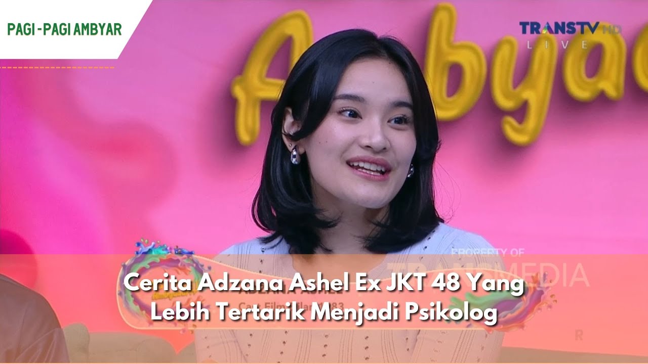 Cerita Adzana Ashel Ex JKT 48 Yang Lebih Tertarik Menjadi Psikolog ...