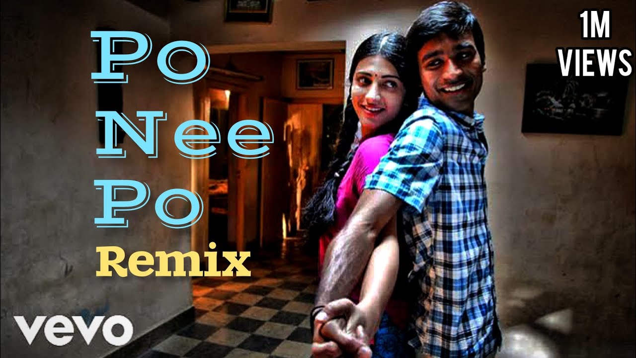 Po Nee Po Song Remix || 3 Movie Songs || #trending #3movie #dhanush # ...