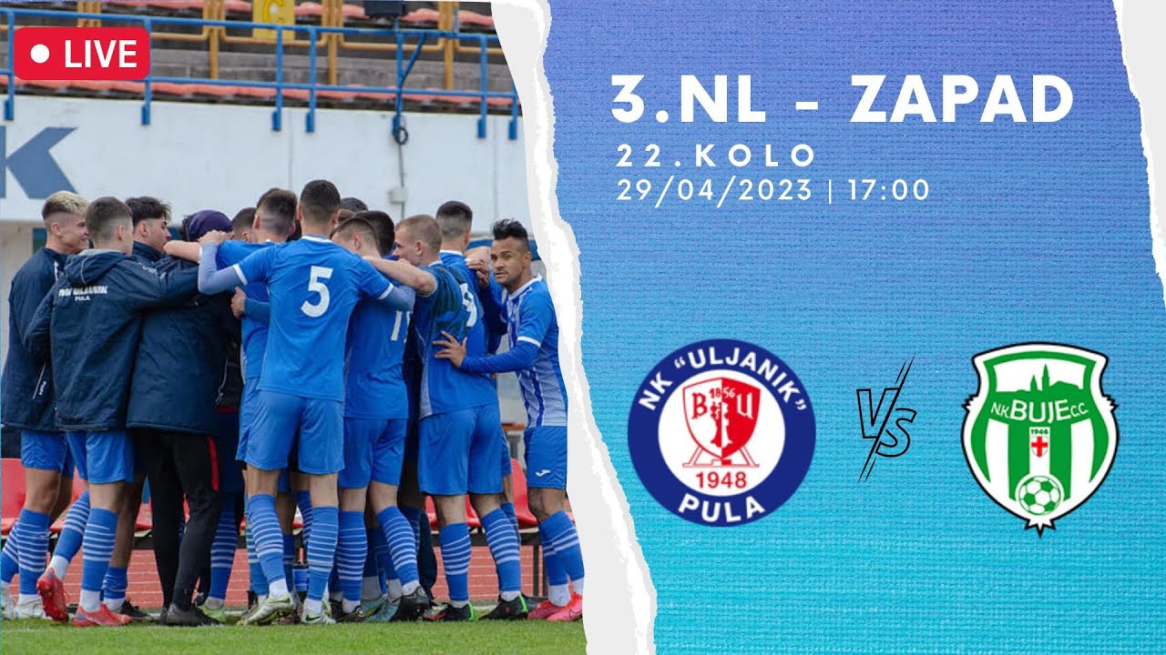 [ 29/04/2023 - 17:00 ] | 3. NL ZAPAD | 22. KOLO | NK Uljanik v NK Buje ...