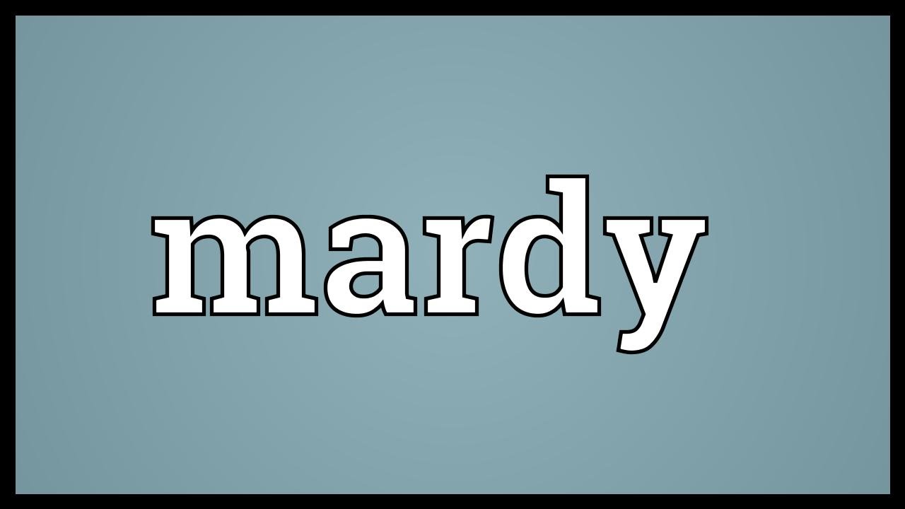 Mardy Meaning - YouTube