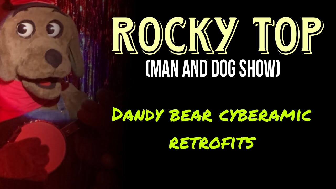 Rocky top (Man and dog show): Dandy bear cyberamic pizza time theater ...