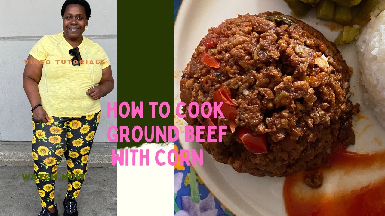 How to cook ground beef with corn - YouTube