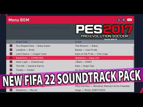 PES 2017 NEW FIFA 22 SOUNDTRACK PACK - YouTube