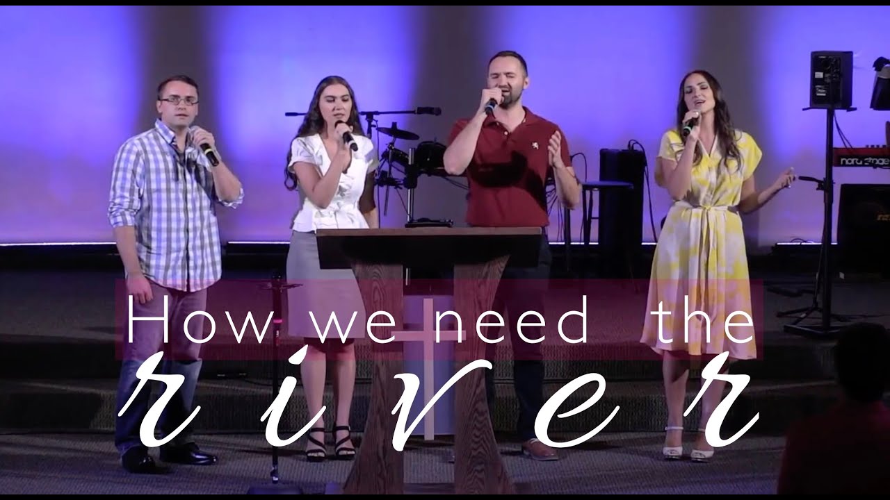 How we need the River/Worship song - YouTube