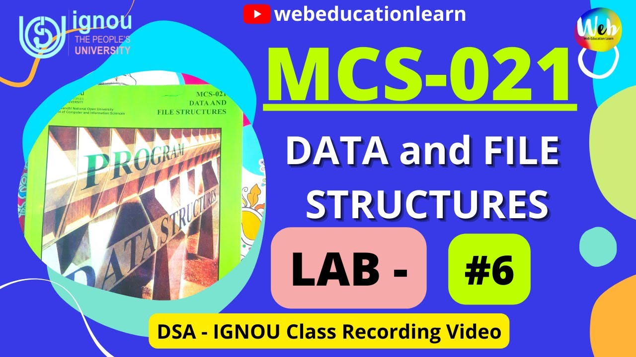 MCS021 | DSA LAB Class #6 | Data & File Structures| 2021-2022 | Ignou ...
