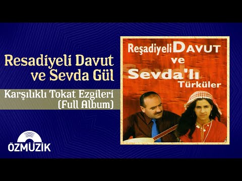 Reşadiyeli Davut ve Sevda Gül - Karşılıklı Tokat Ezgileri | (Full Album)