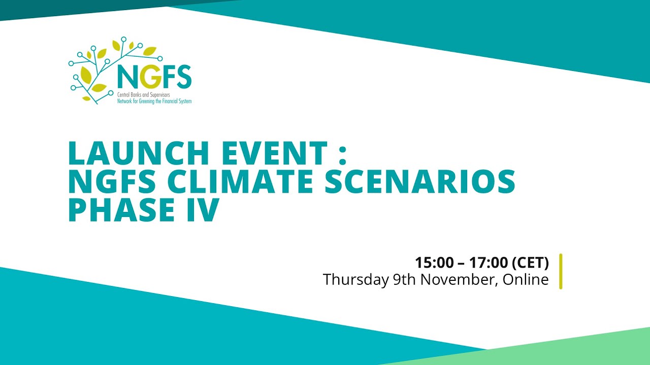 NGFS Scenarios Phase IV – Launch Event – Thursday 9 November 2023 ...