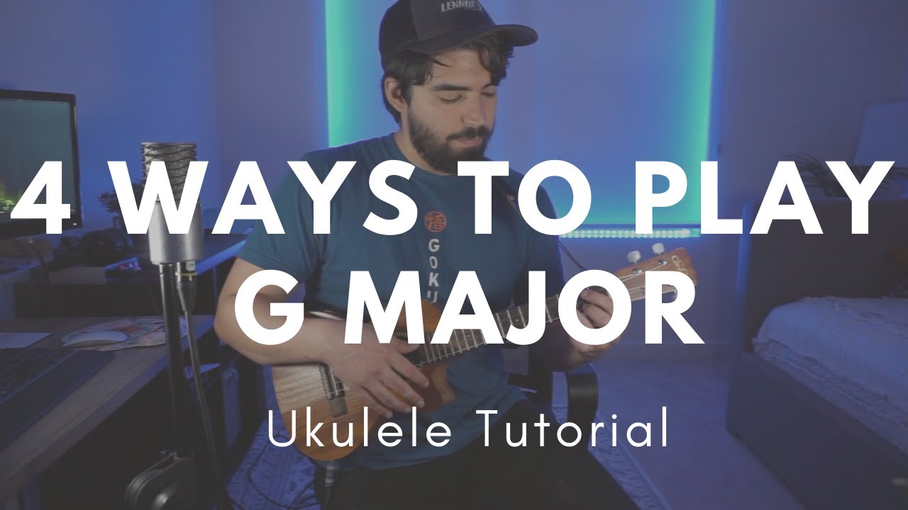 How to play G Major on the Ukulele in 4 Ways | Anthony James | Ukulele ...