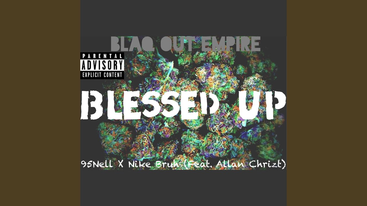 Blessed Up (feat. 95Nell & Nike Bruh) - YouTube