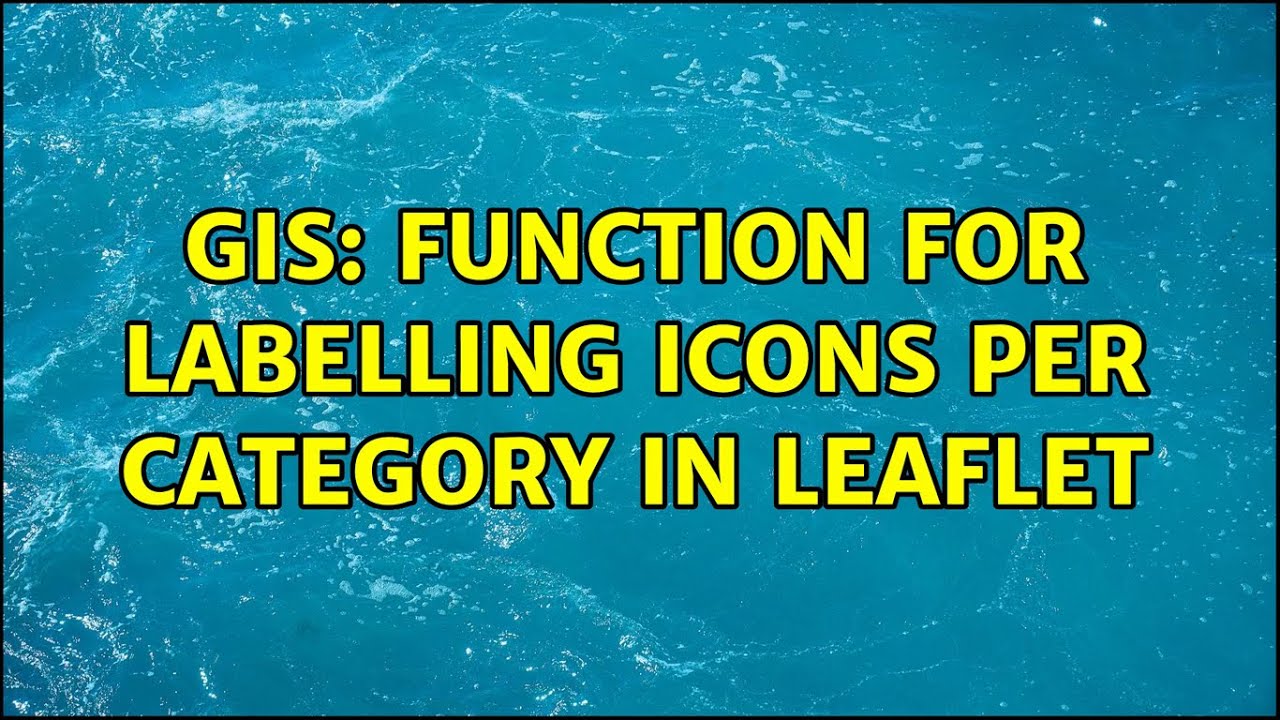 GIS: Function for Labelling Icons per category in Leaflet - YouTube