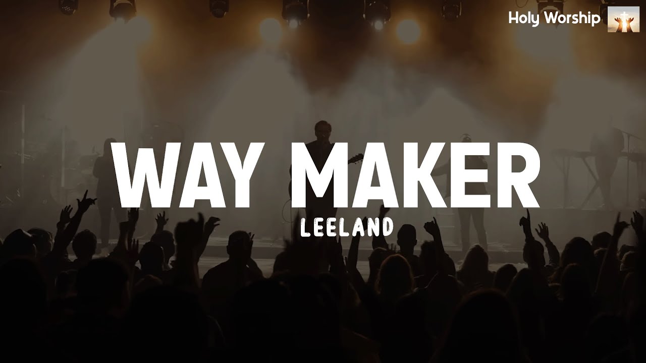 Leeland - Way Maker (Lyrics) - YouTube