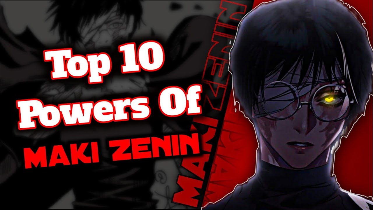 Top 10 Powers of Maki Zenin | Jujutsu Kaisen ka Beast Lady | Clanimex ...