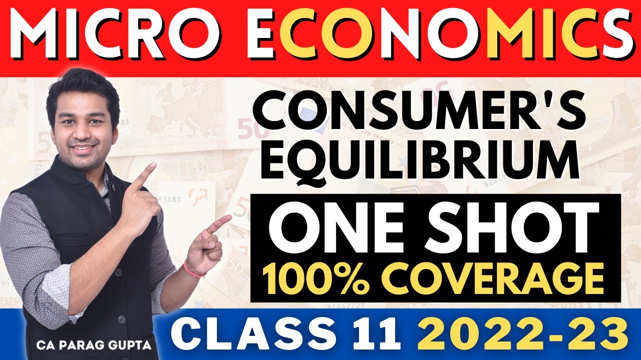 Class 11 : MICRO ECONOMICS (2022-23) Consumer's Equilibrium | ONE SHOT ...