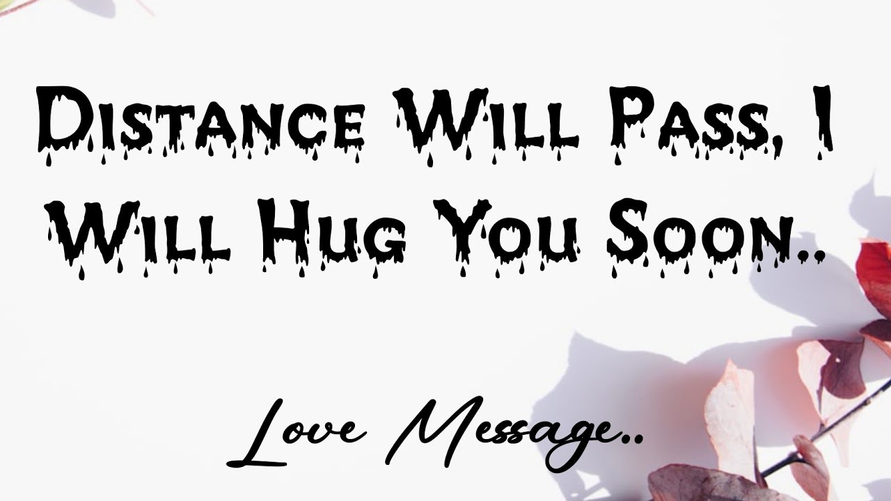 Distance Will Pass, I Will Hug You Soon- 💚😘 Love Message #lovemessage ...