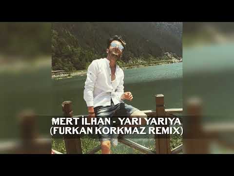 Mert İlhan - Yarı Yarıya (Furkan Korkmaz Remix)