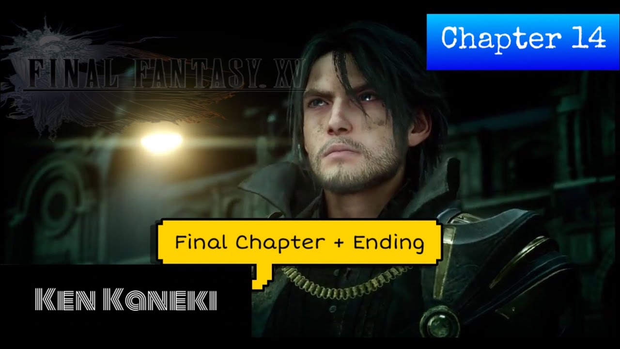 Final Fantasy XV Part 24 Final Chapter + Ending - YouTube