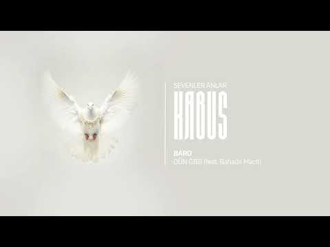 BARO - DÜN GİBİ (feat. Bahadır Macit) [Official Audio] #SevenleranlarKABUS 