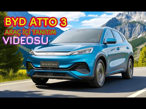 BYD ATTO 3 MODELİNİN ARAÇ İÇİ TANITIM VİDEOSU