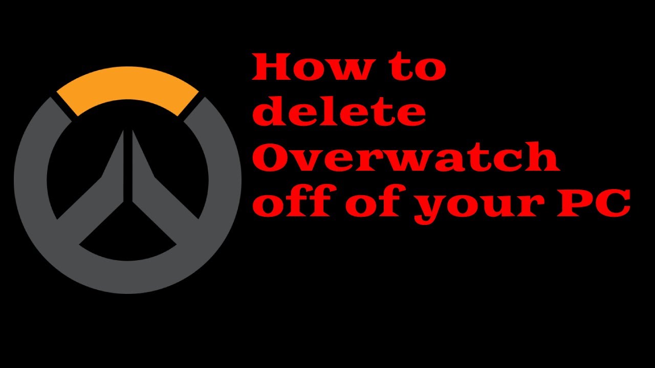 how to delete overwatch from your computer - YouTube