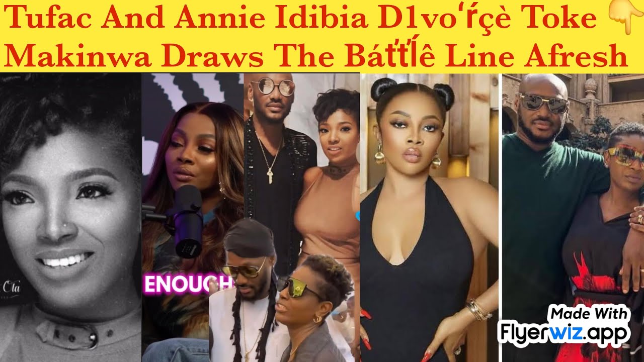 Tuface and Annie Idibia Divorce update as Toke Makinwa draws the line ...