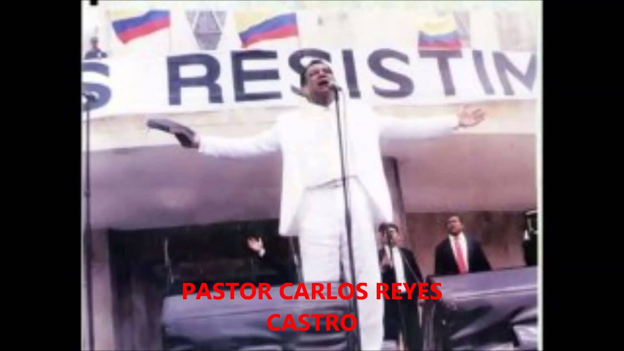PASTOR CARLOS REYES CASTRO "CIELOS ABIERTOS" - YouTube