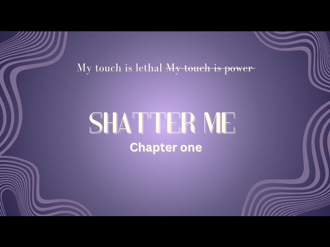 SHATTER ME | CHAPTER#1 | TAHEREH MAFI. - YouTube