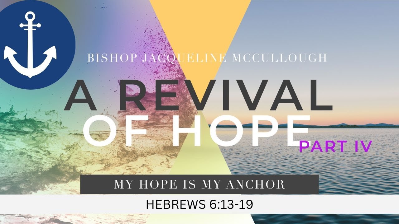 A Revival of Hope - Pt. IV: My Hope is My Anchor - Bishop Jacqueline ...