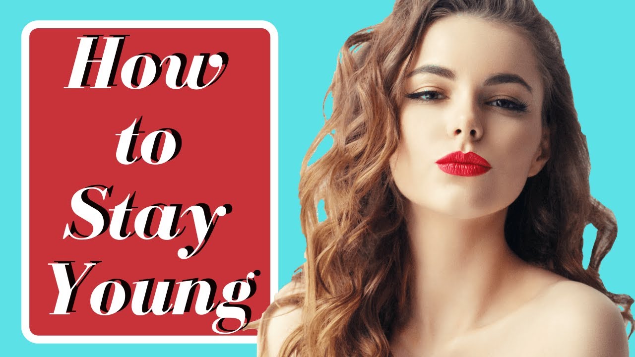 How to Stay Young Forever ? | #StayYoung - YouTube