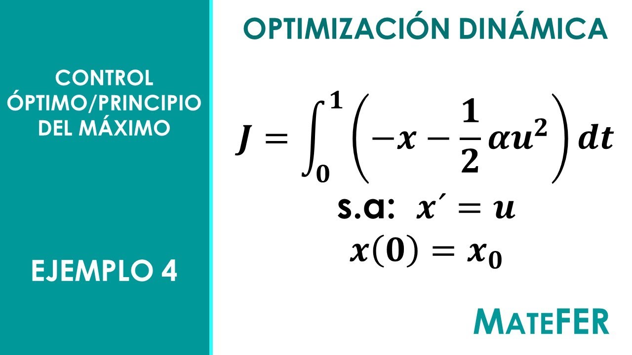 Optimización Dinámica - Control Óptimo/Principio del Máximo - EJEMPLO 4 - YouTube