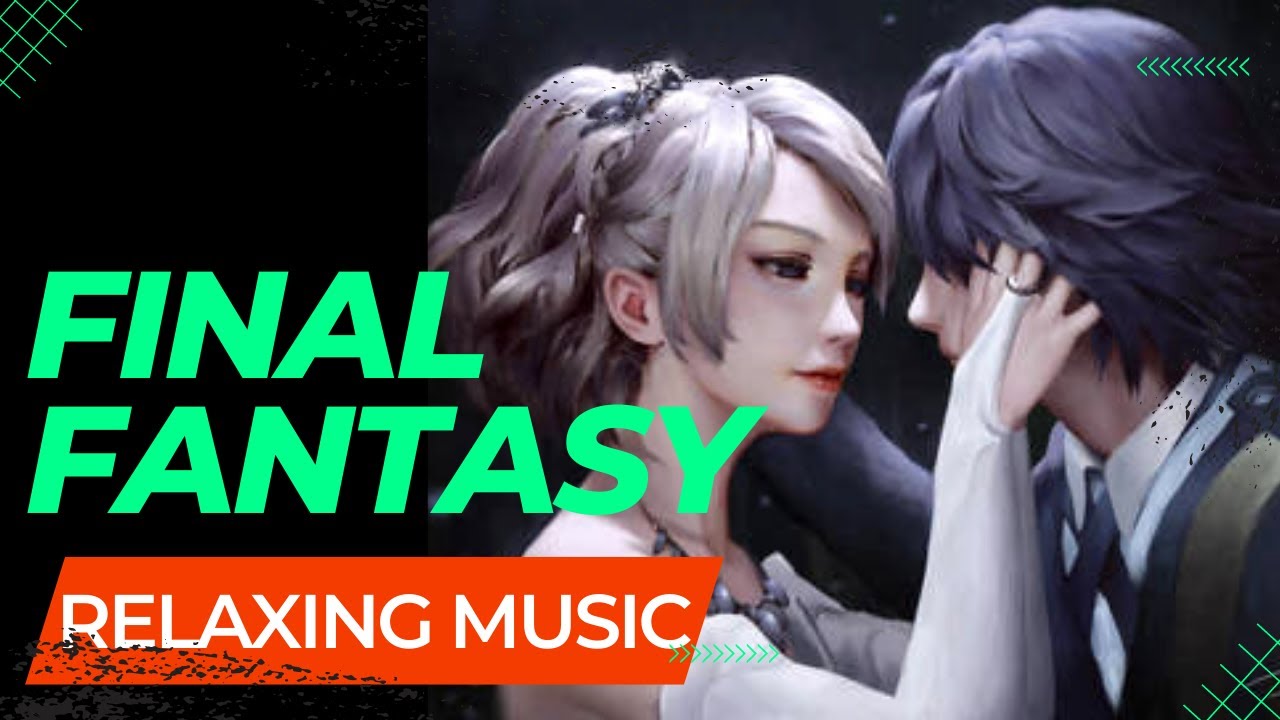 final fantasy relaxing music - YouTube
