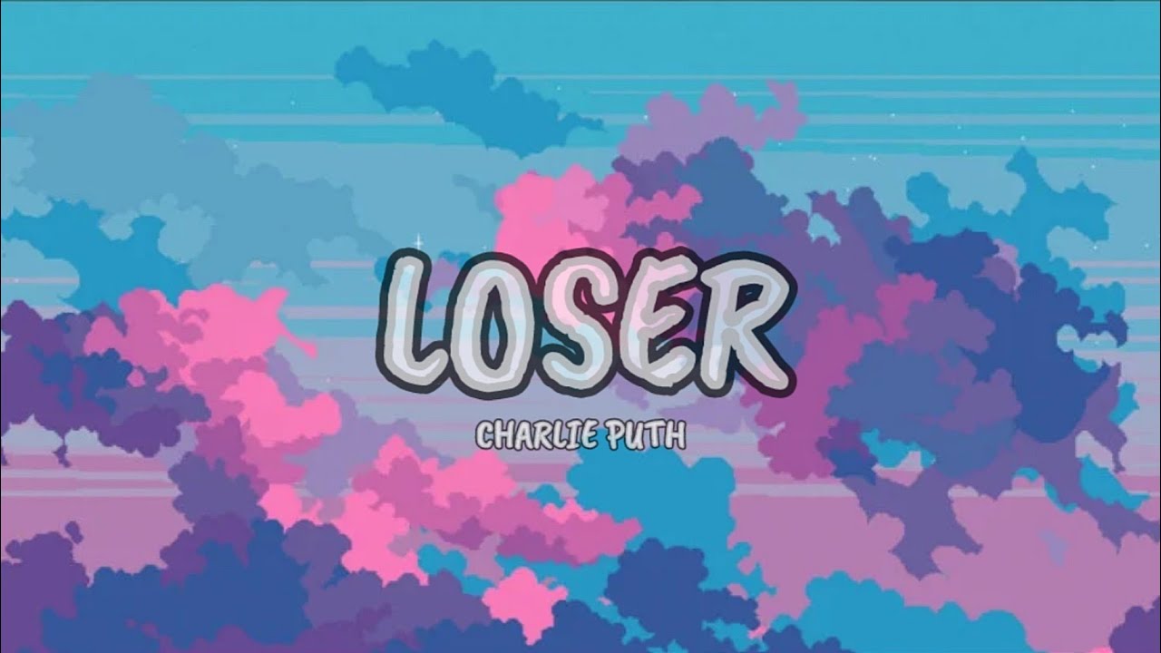 Charlie Puth - Loser (lyrics) #loser #charlieputh - YouTube